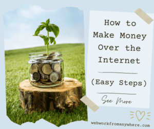 How to Make Money Over the Internet - Web Work From Anywhere