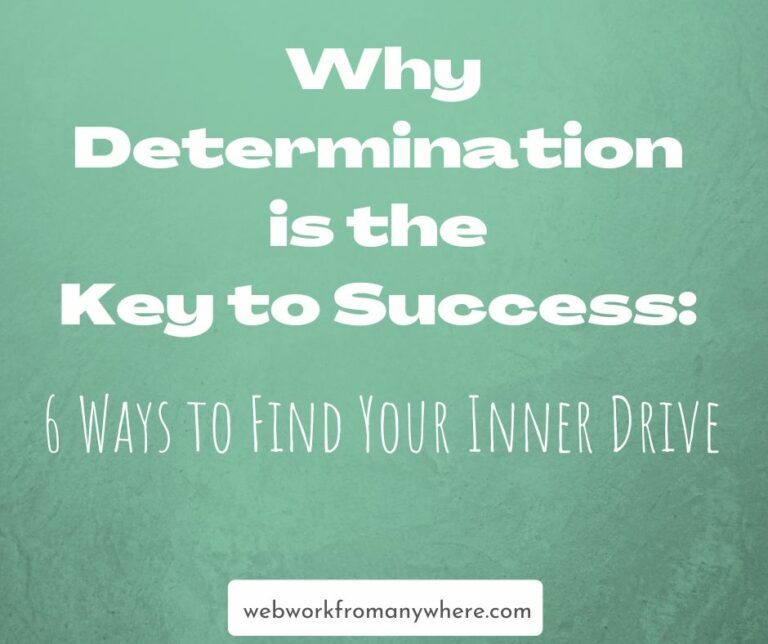 Why Determination is the Key to Success: 6 Ways to Find Your Inner ...